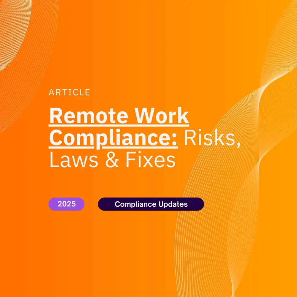 Remote Work Compliance: Risks, Laws & Fixes