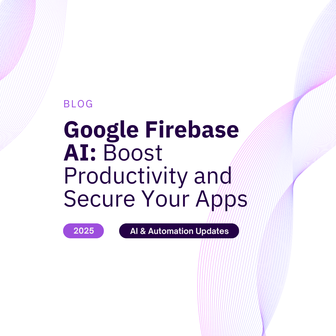 Google Firebase AI: Boost Productivity and Secure Your Apps